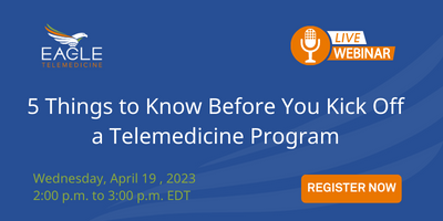 5 Things to Know Before You Kick-Off a Telemedicine Program